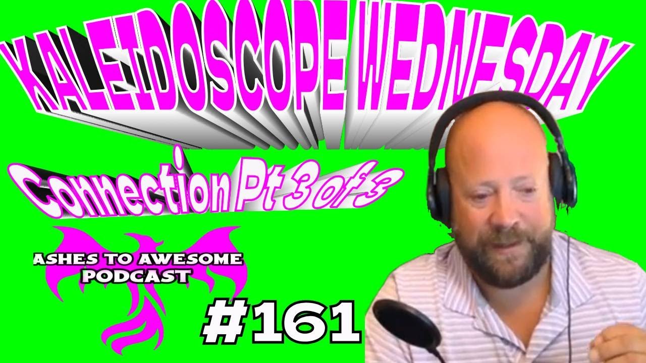 161-KALEIDOSCOPE WEDNESDAY - CONNECTIONS SERIES 3 OF 3 - YouTube