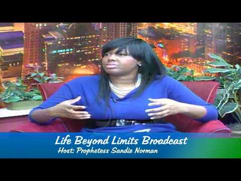 Life Beyond Limits Broadcast with Prophetess Sandie and Pastor David ...