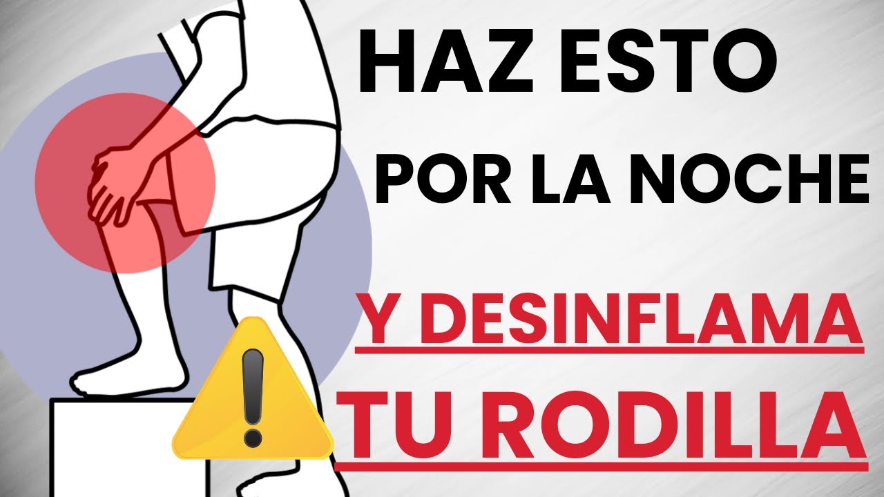 🦵Si Tienes LA RODILLA INFLAMADA haz esto TODAS LAS NOCHES - YouTube