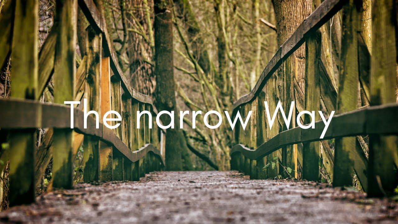 The Narrow Way - YouTube