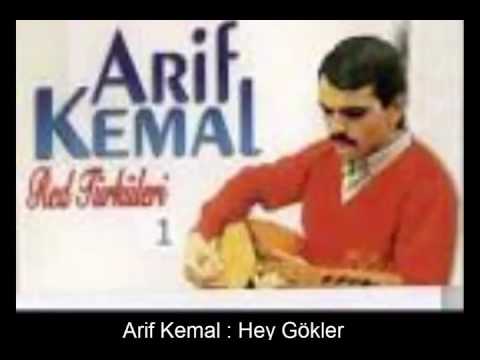 ARİF KEMAL : HEY GÖKLER