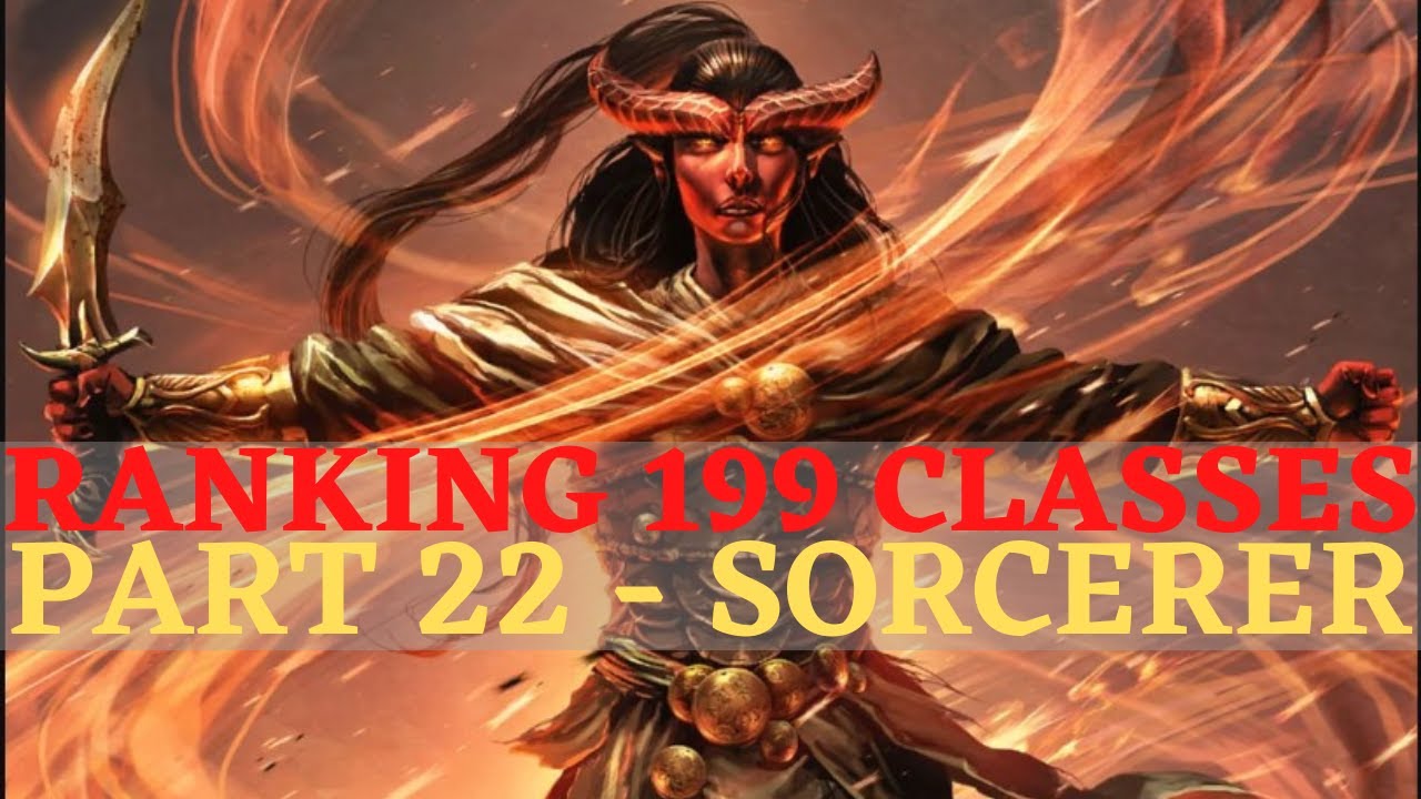 Pathfinder: WotR - Ranking 199 Classes Part 22: Sorcerer & Archetypes ...