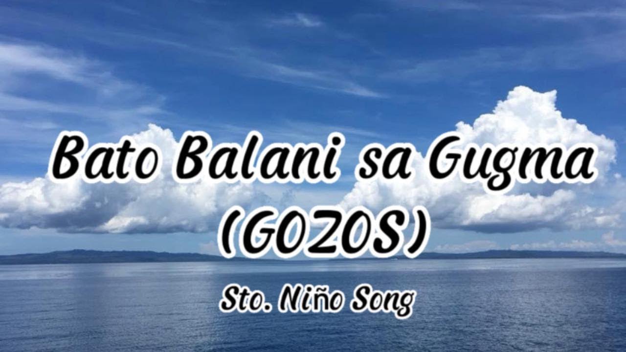 Bato Balani sa Gugma (GOZOS) - Sto. Niño Song #BozChannel #stoniño ...