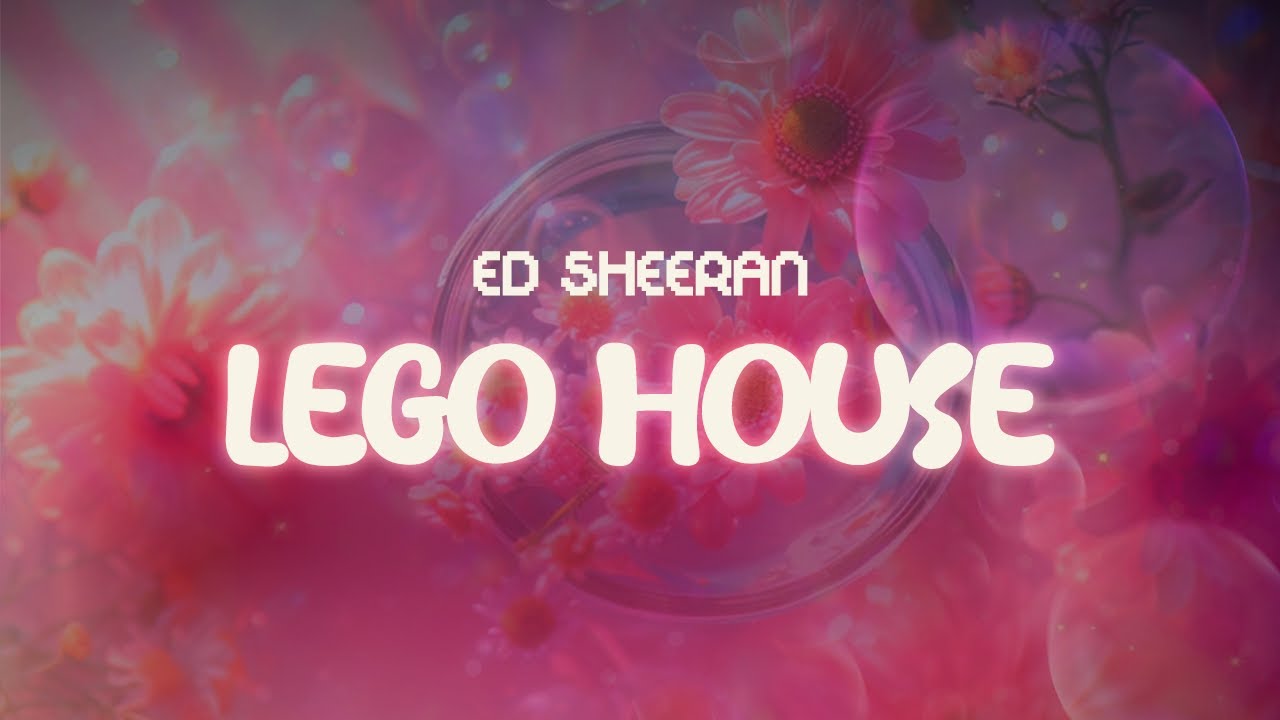 ed sheeran lego house ~ lyrics - YouTube