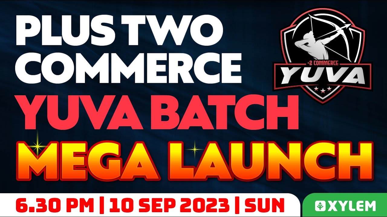 Plus Two Commerce - YUVA BATCH | Mega Launch | Xylem Plus Two Commerce ...