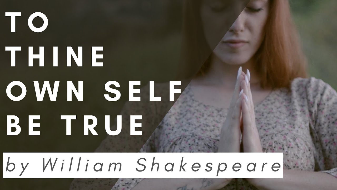 To thine own self be true by William Shakespeare Hamlet - YouTube