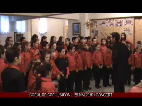 CONCERT 29 MAI 2010 CORUL DE COPII UNISON FLORICICA - YouTube