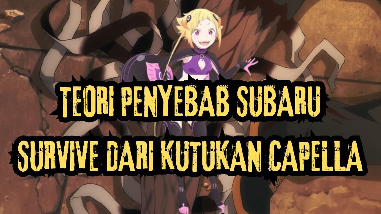TEORI PENYEBAB SUBARU BISA SURVIVE DARI KUTUKAN CAPELLA #rezero - YouTube