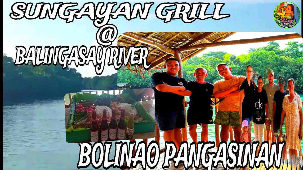SUNGAYAN GRILL @BALINGASAY RIVER BOLINAO PANGASINAN||Family Bonding ...