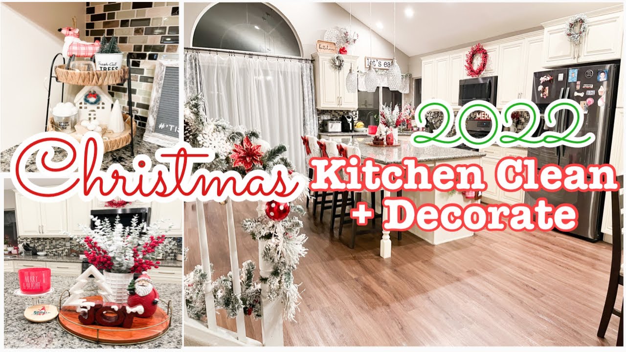*NEW* KITCHEN CLEAN AND DECORATE WITH ME FOR CHRISTMAS | CHRISTMAS ...