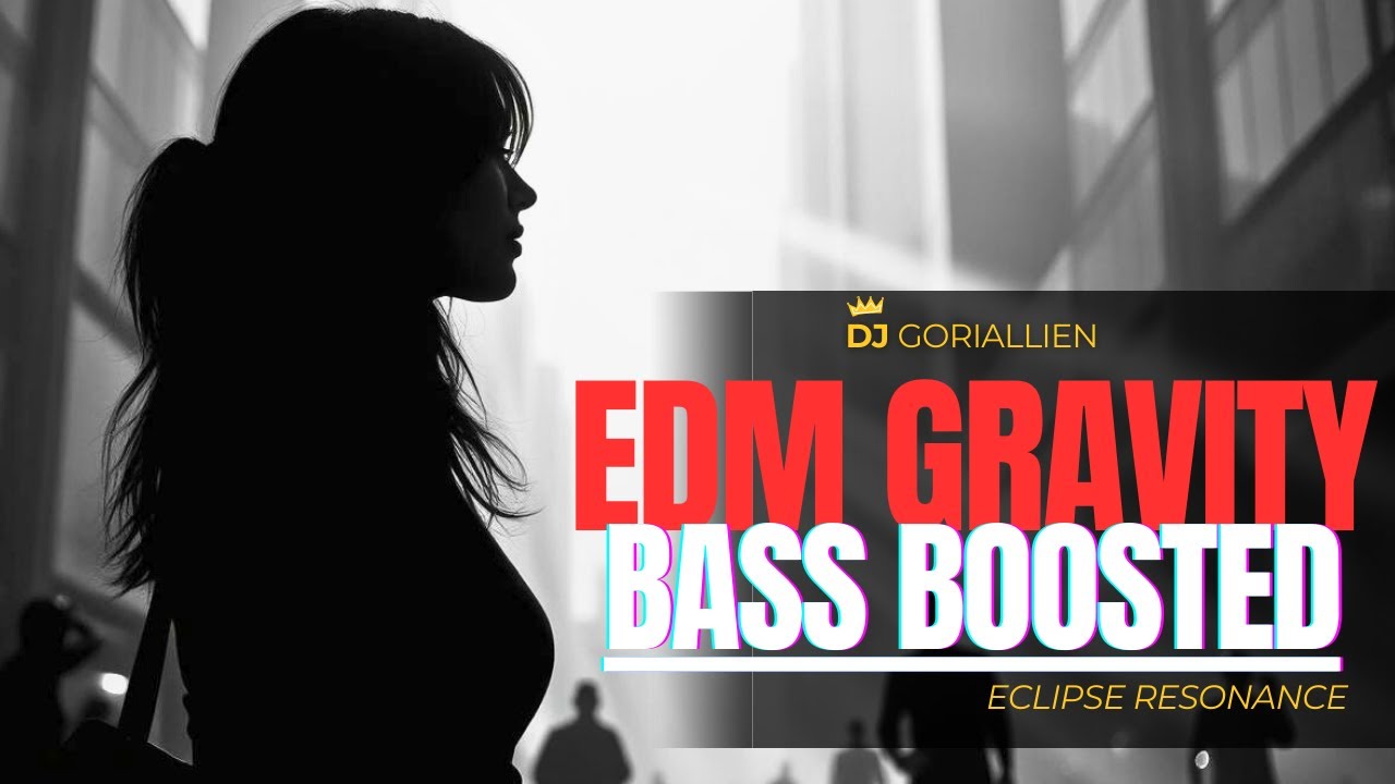 EDM GRAVITY BASS BOOSTED 🔊 Eclipse Resonance - EXTREME ULTIMATE SOUND - YouTube