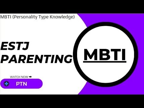 Discover the Real ESTJ as parents - MBTI 16 PERSONALITY TYPES - YouTube