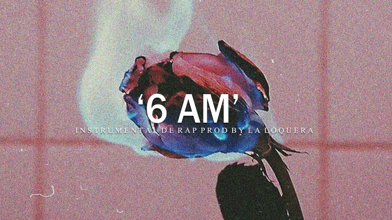 6 AM - BASE DE RAP / HIP HOP INSTRUMENTAL (PROD BY LA LOQUERA 2019 ...