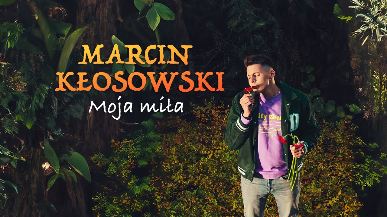 MARCIN KŁOSOWSKI - MOJA MIŁA (Official Video) - YouTube