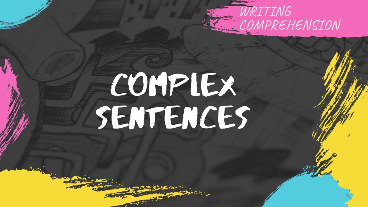 COMPLEX SENTENCES IN WRITING COMPREHENSION | E learning || HOW TO ...