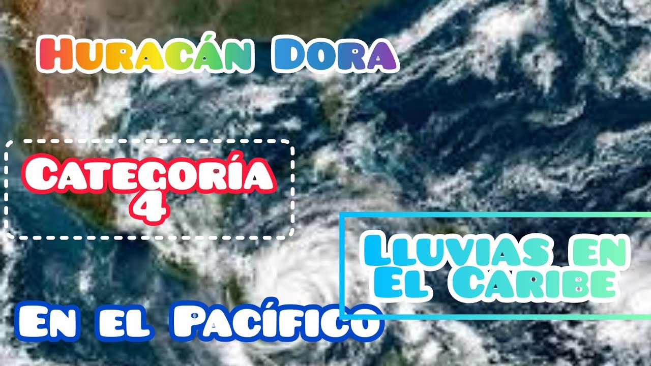HURACÁN DORA PERMANECE CATEGORIA 4 Y ONDA TROPICAL GENERANDO LLUVIAS EN ...