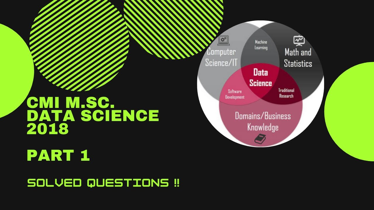 CMI M.Sc. Data Science 2018 | Solution of Questions | Part -1 | Part ...