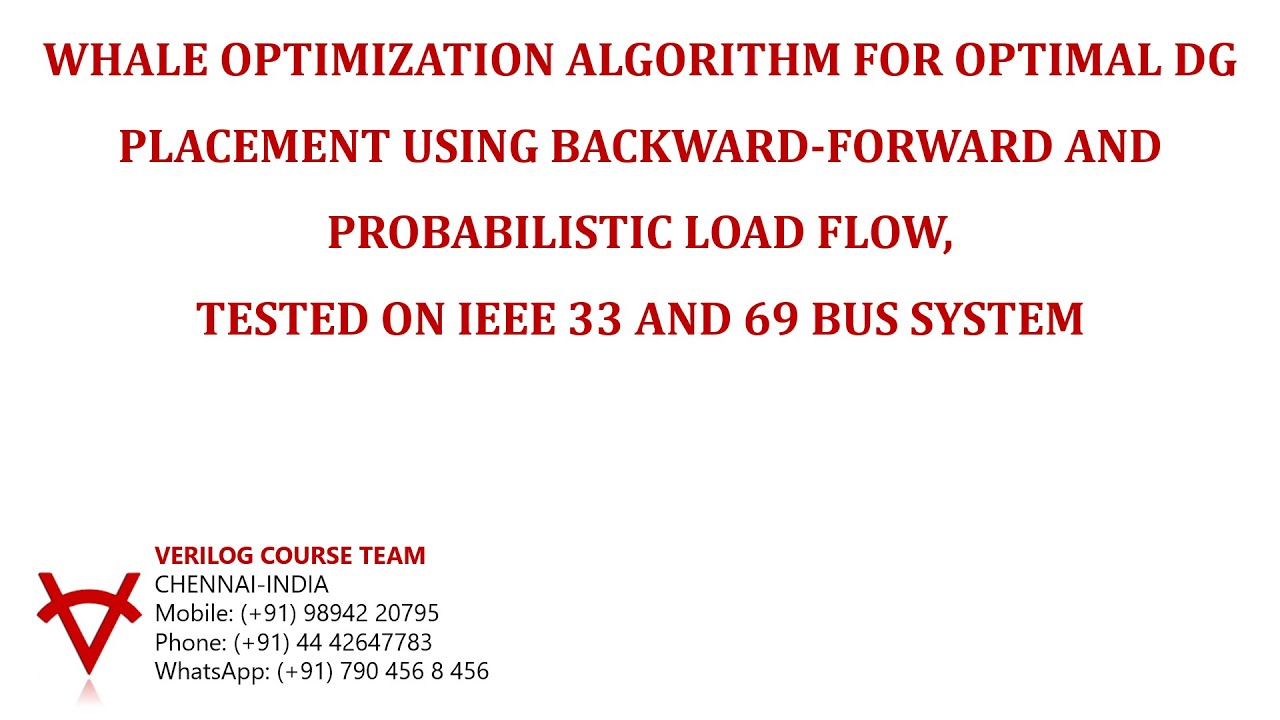 WHALE OPTIMIZATION ALGORITHM FOR OPTIMAL DG PLACEMENT USING BACKWARD FORWARD AND PROBABILISTIC ...