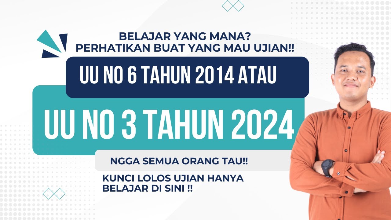 UU NO 6 TH 2014 ATAU UU NO 3 TH 2024? YG MAU UJIAN SIMAK BAIK-BAIK ...