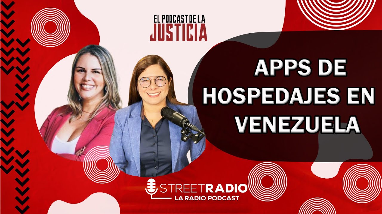 APPS DE HOSPEDAJES EN VENEZUELA - EL PODCAST DE LA JUSTICIA - EP.89 ...