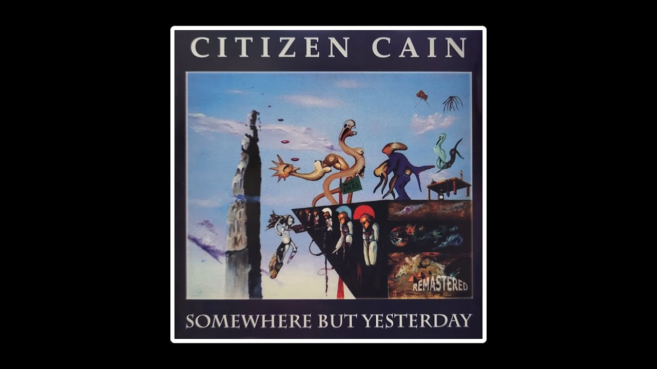 Citizen Cain (UK Scotland) Somewhere But Yesterday (1994) Progressive ...