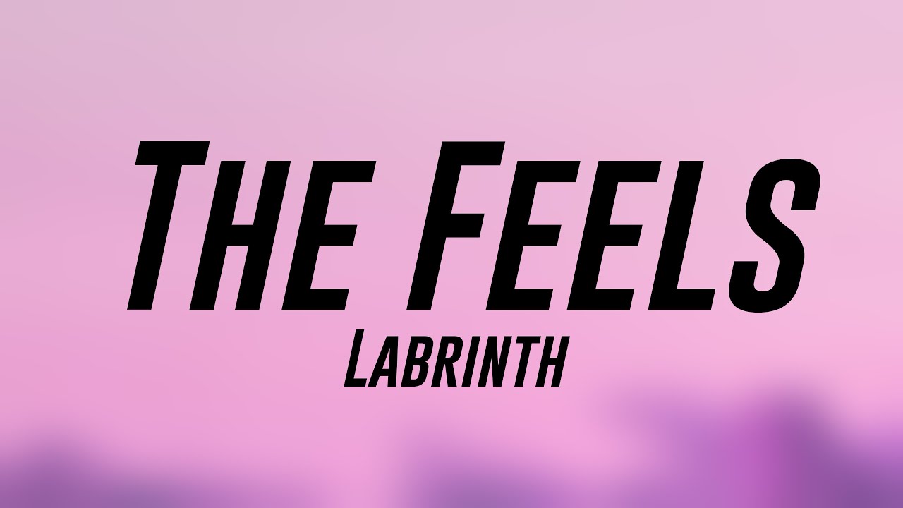 The Feels - Labrinth {Lyrics Video} 💕 - YouTube