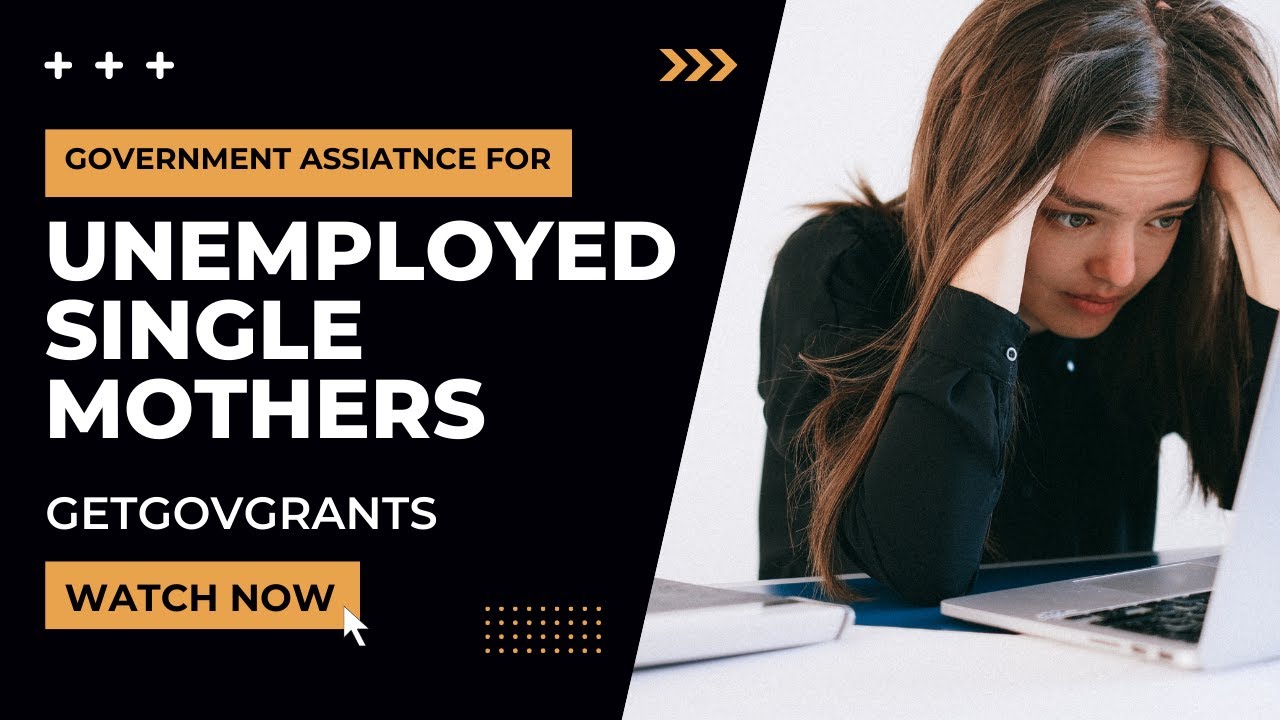 Government Assistance for Unemployed Single Mothers - YouTube