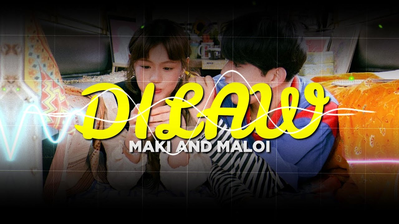 DILAW - MAKI AND MALOI (LYRICS) - YouTube