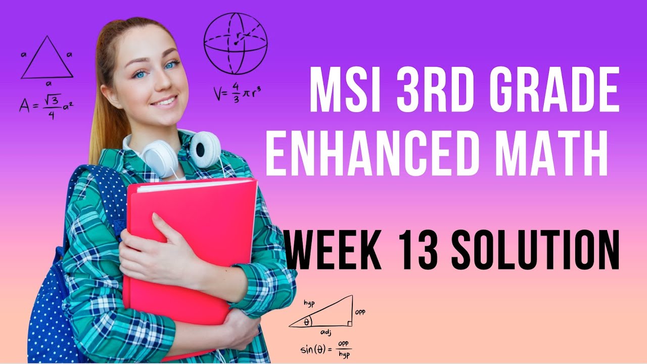 MSI 3rd Grade Enhanced Math Week 13 Solution - YouTube