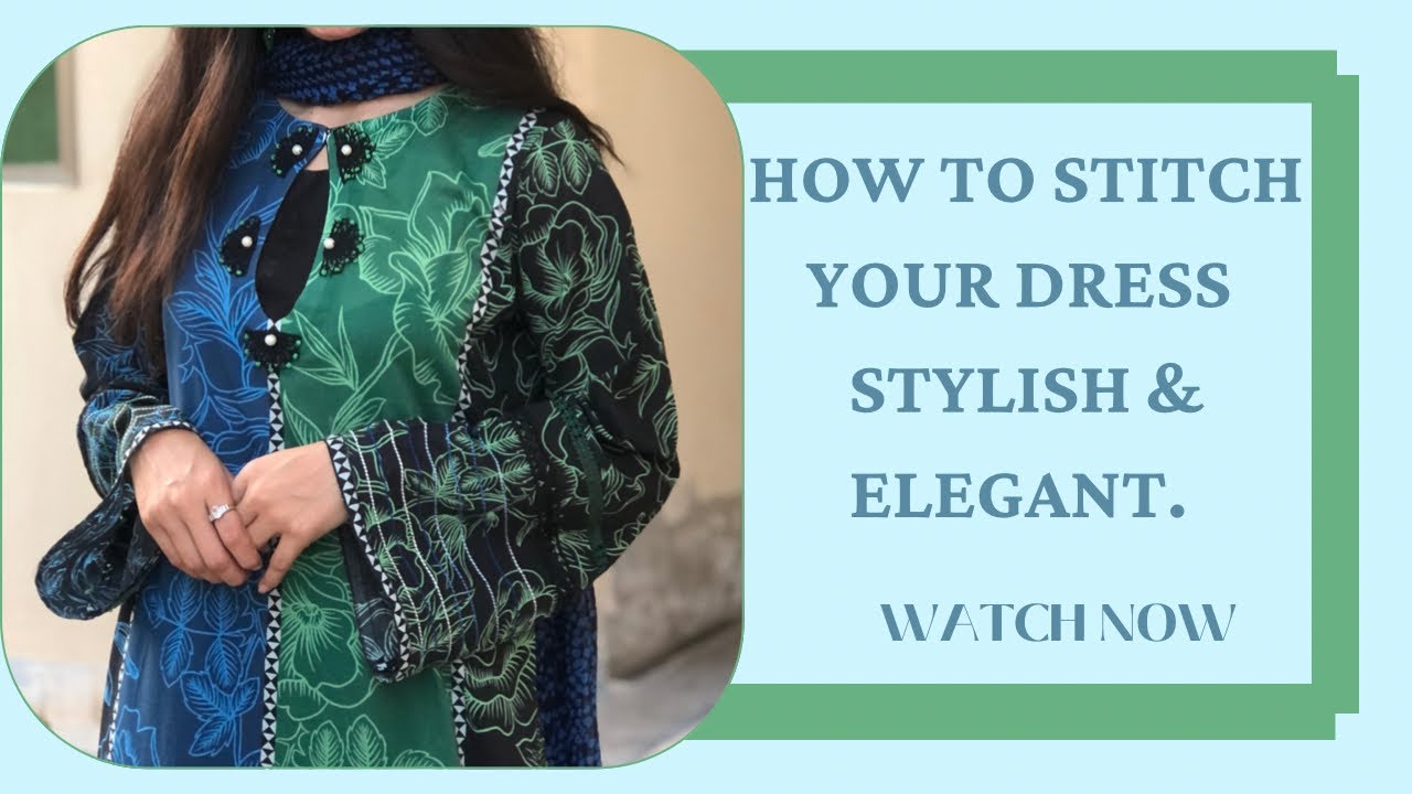 How to stitch your dress stylish & elegant - YouTube