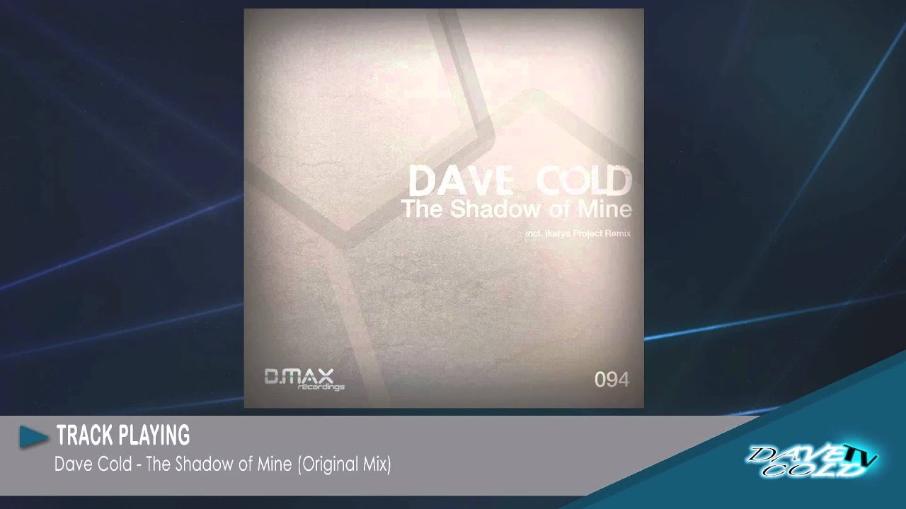 Dave Cold - The Shadow of Mine (Original Mix) ⒽⒹ - YouTube