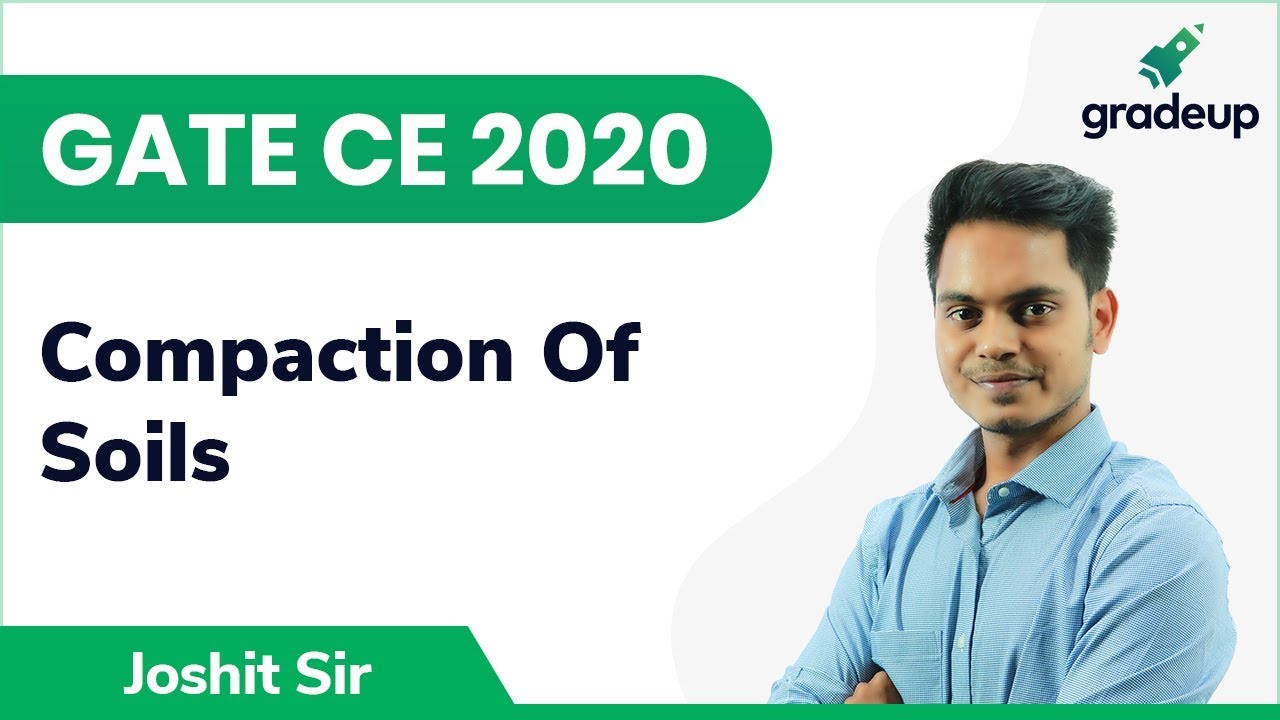 Compaction of Soils | GATE CE 2020 | Geotechnical Engg. | Gradeup - YouTube