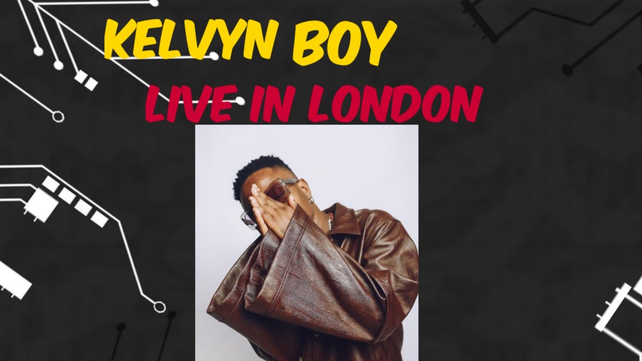 Kelvyn Boy Live In London Performance 🔥🔥 - YouTube