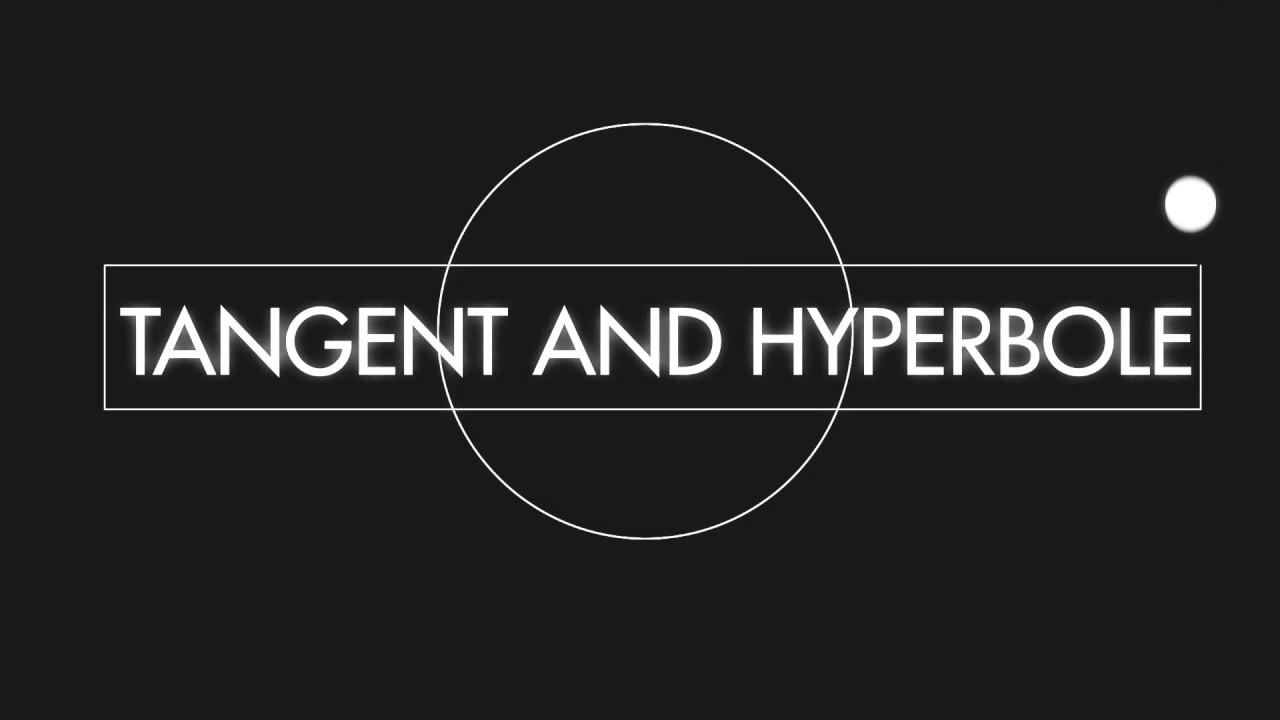 Tangent and Hyperbole Splash Screen - YouTube