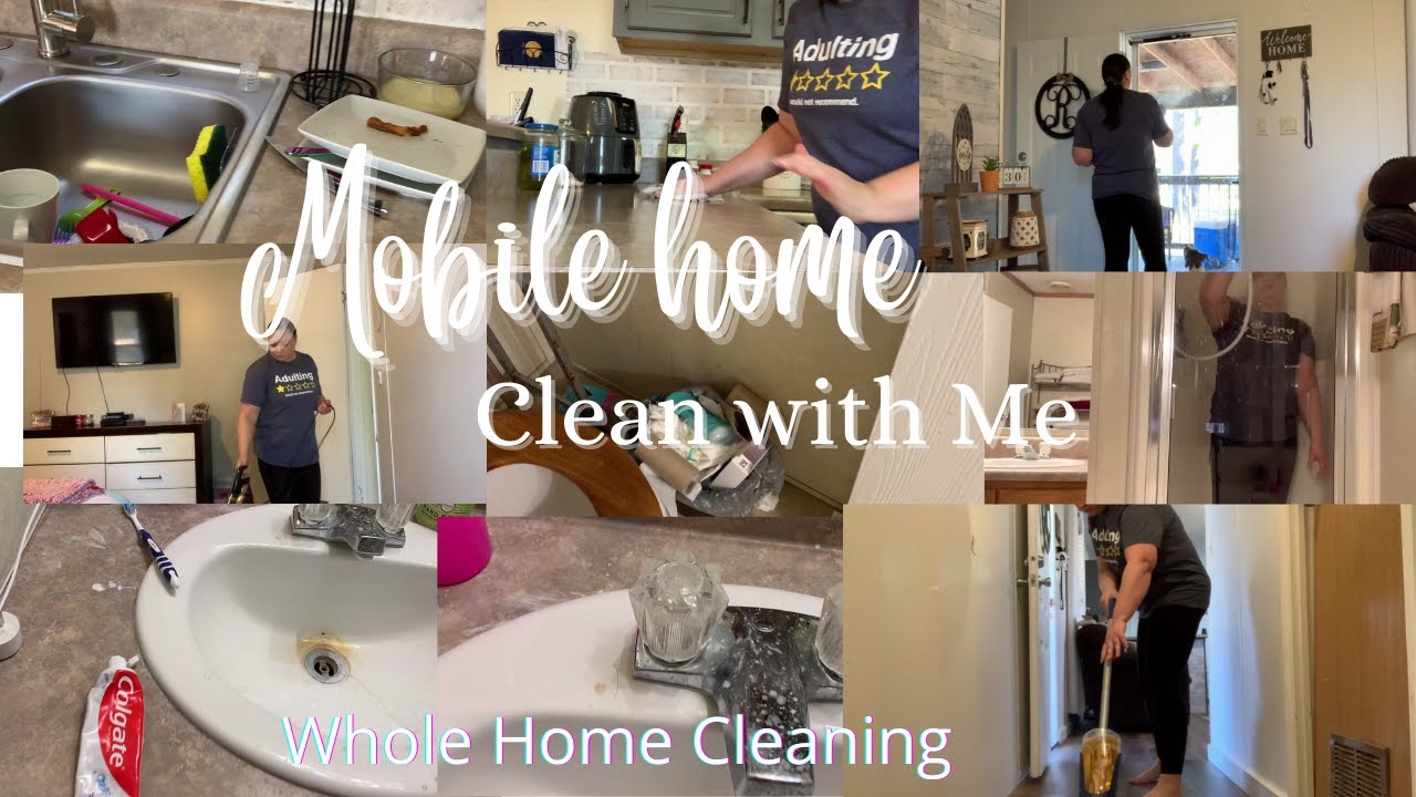 MOBILE HOME CLEAN WITH ME| Messy Whole Home Cleaning| Collab With ...