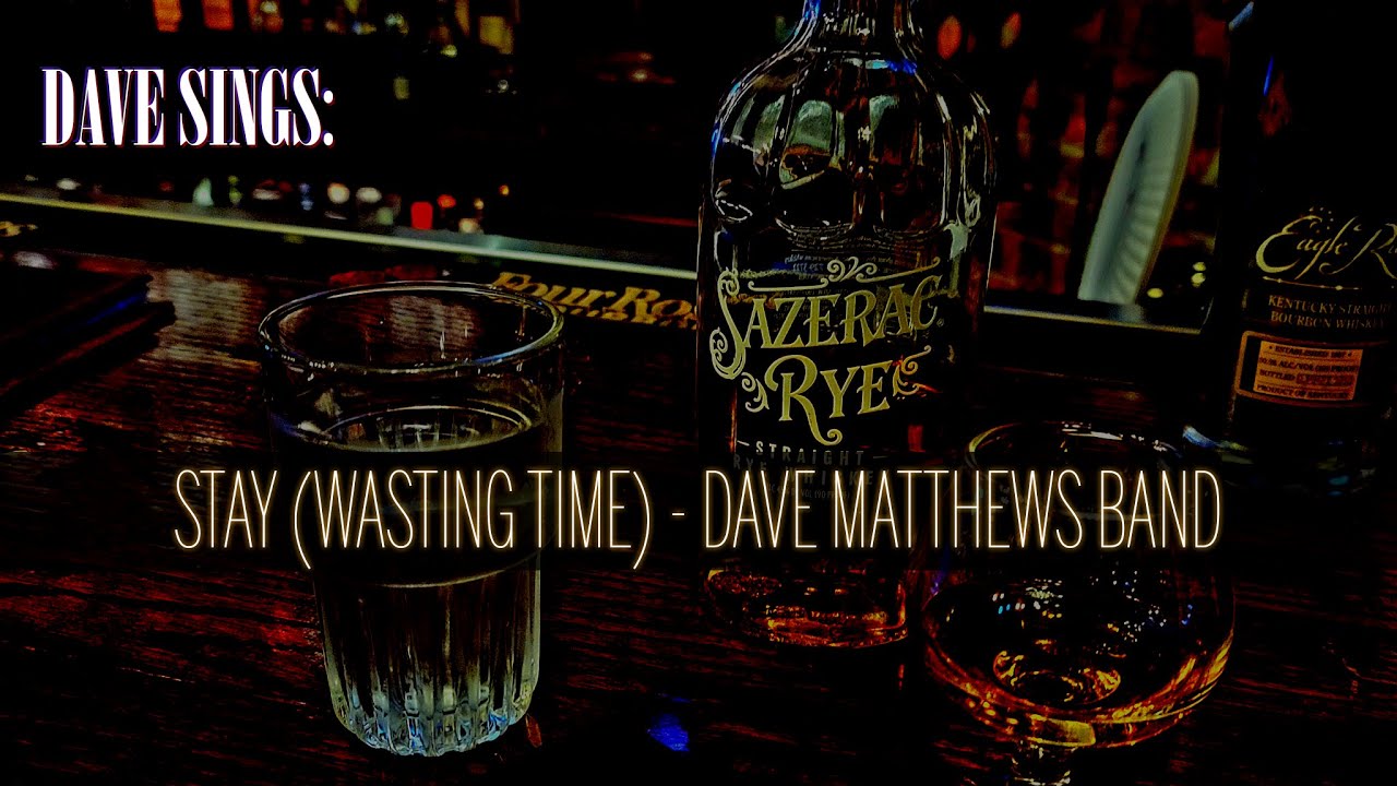 Dave Sings: Stay (Wasting Time) - Dave Matthews Band - YouTube