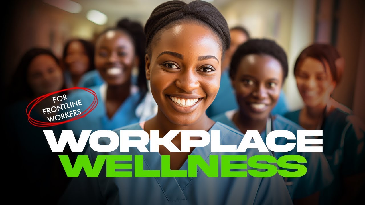 Workplace Wellness for Frontline Workers: How to Reduce Stress ...