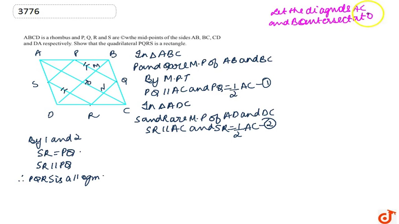 "ABCD is a rhombus and P, Q, R and S are wthe mid-points of the sides ...