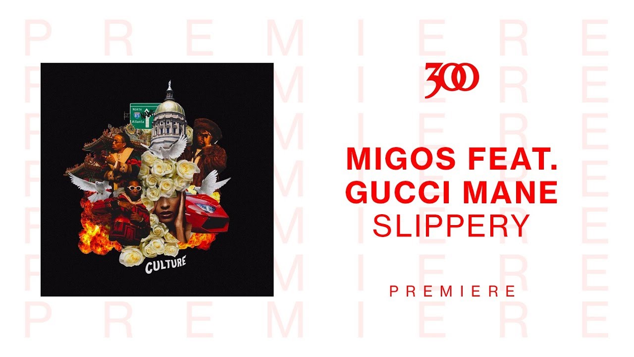 Migos - Slippery (ft. Gucci Mane) | 300 Ent (Official Audio) - YouTube