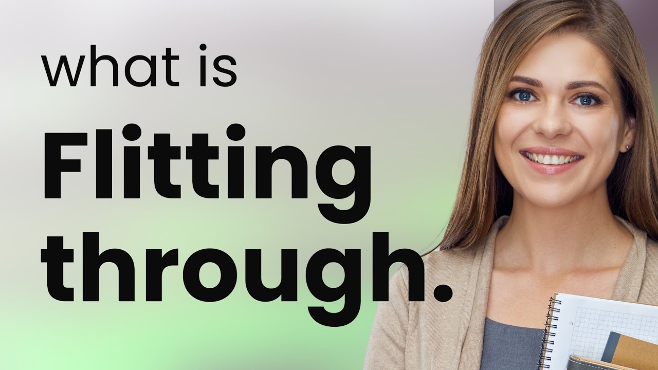 Flitting Through: Unraveling the Phrase - YouTube