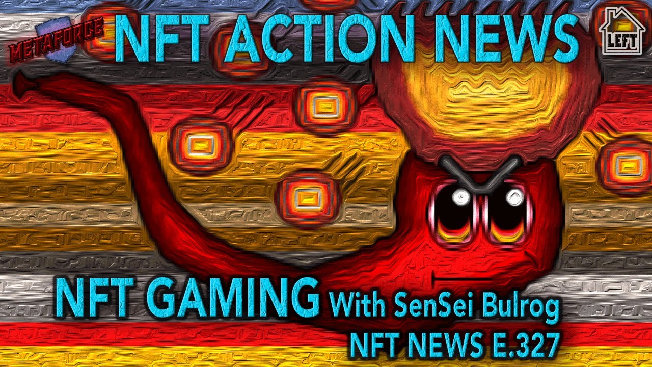 NFT GAMING with SENSEI BULROG - NFT ACTION NEWS E.327 - YouTube