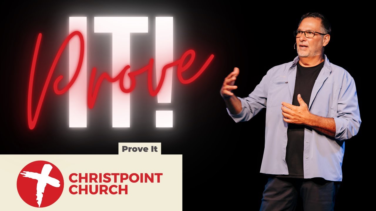 Prove It | Christpoint Church | Lead Pastor Steve Qualls - YouTube