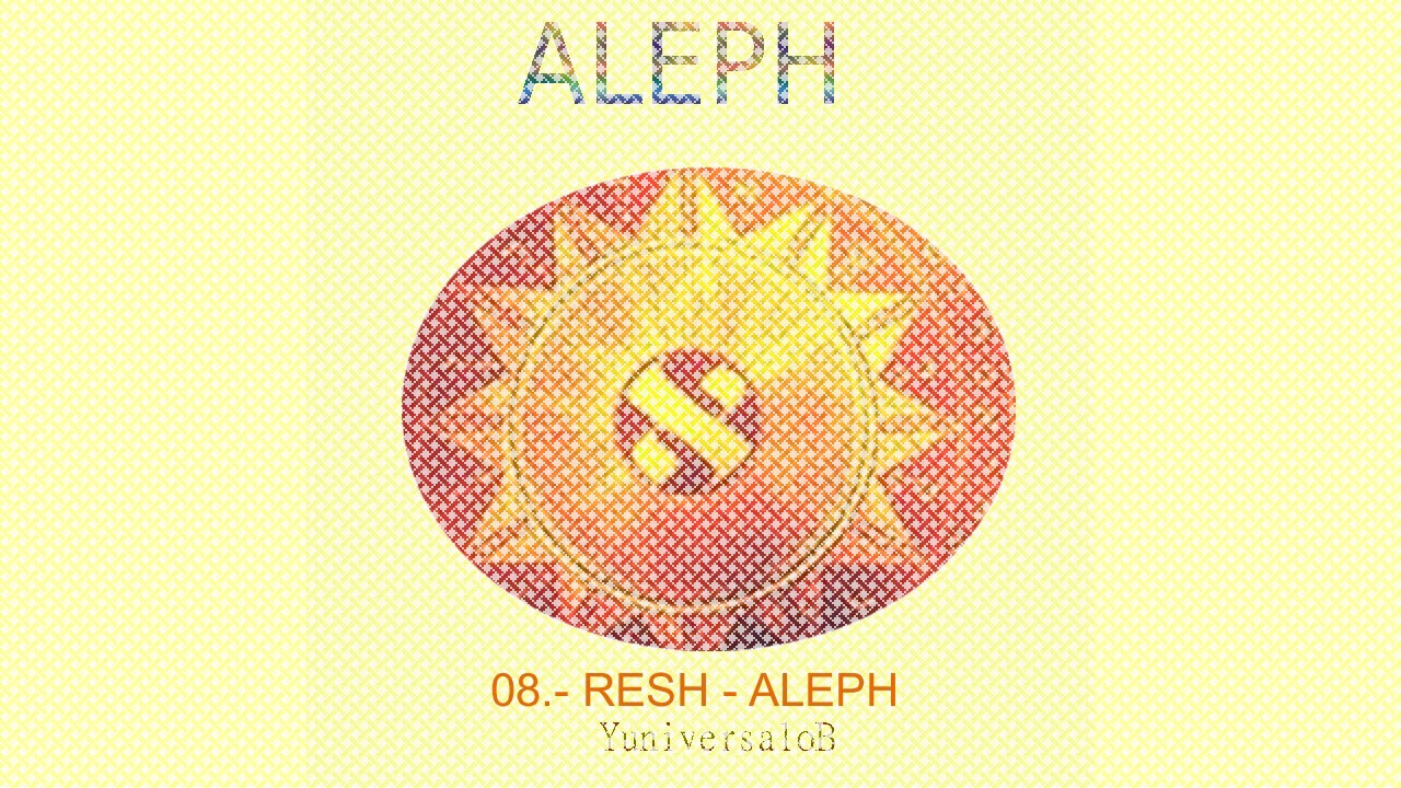 08.- RESH - ALEPH (by YuniversaloB) - YouTube