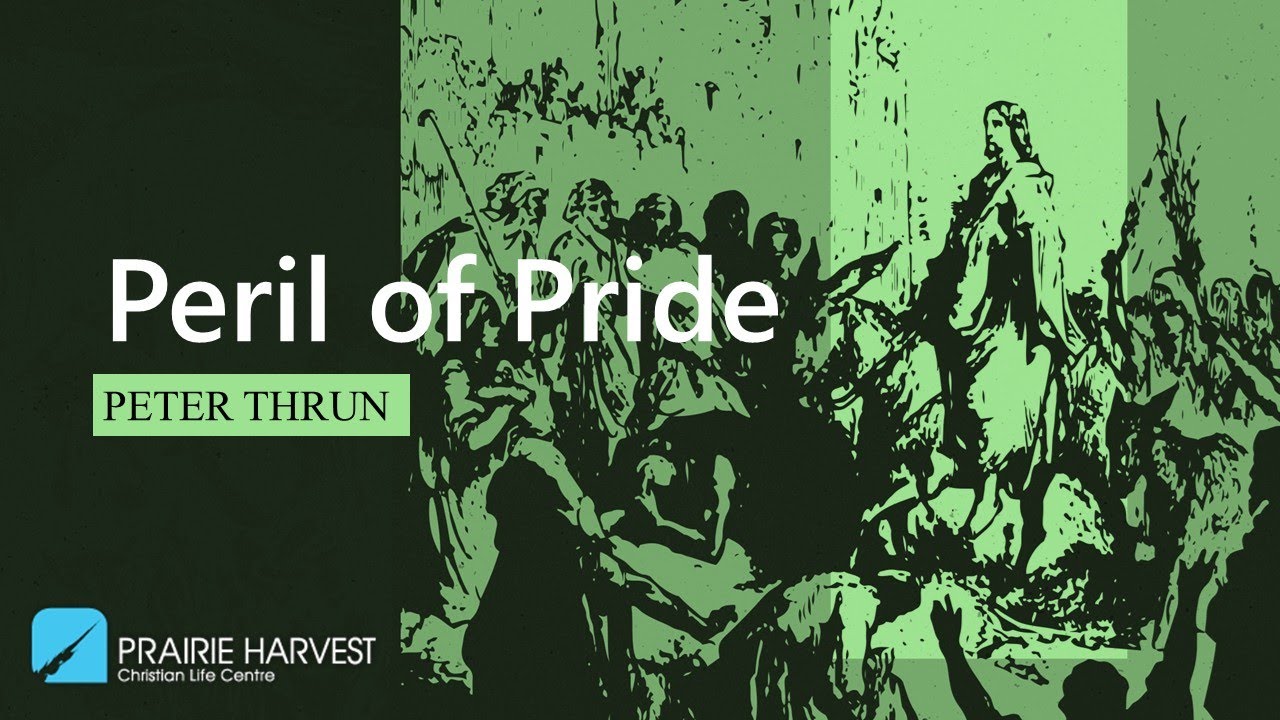 Peril of Pride | Peter Thrun | 9:15am - YouTube