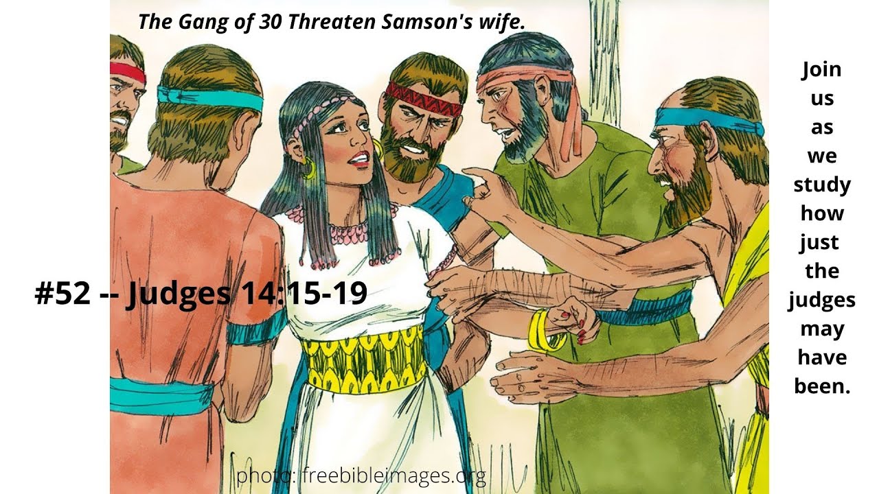 #52 -- Judges 14:15-20 Samson Loses It. - YouTube