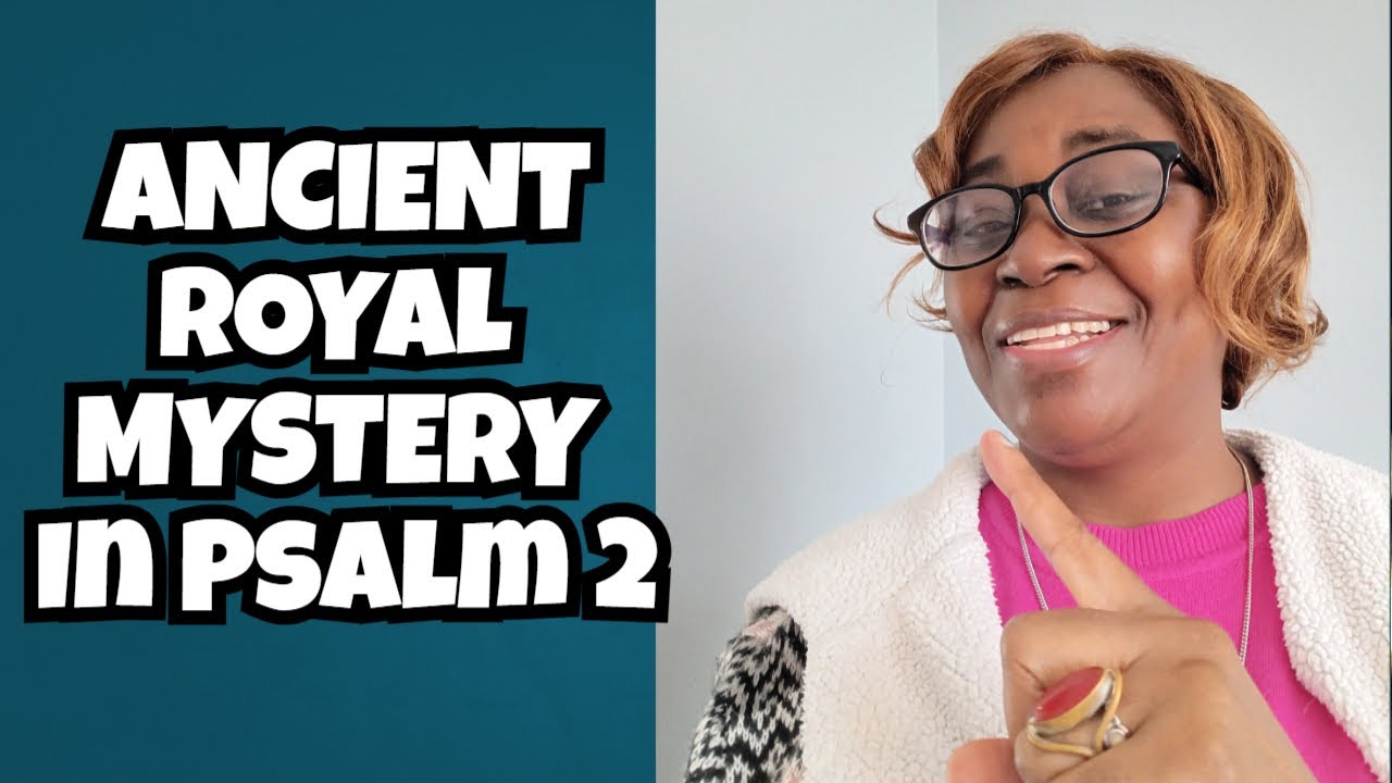 The Ancient Royal Mystery Behind Psalm 2 EXPLAINED - YouTube