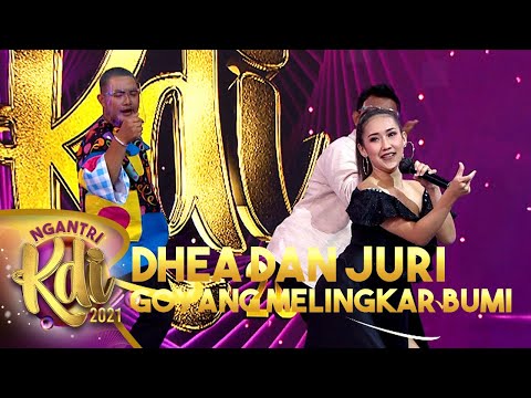 ASIK BANGET!! DHEA GOYANG MELINGKAR BUMI BARENG JURI | NGANTRI KDI 2021
