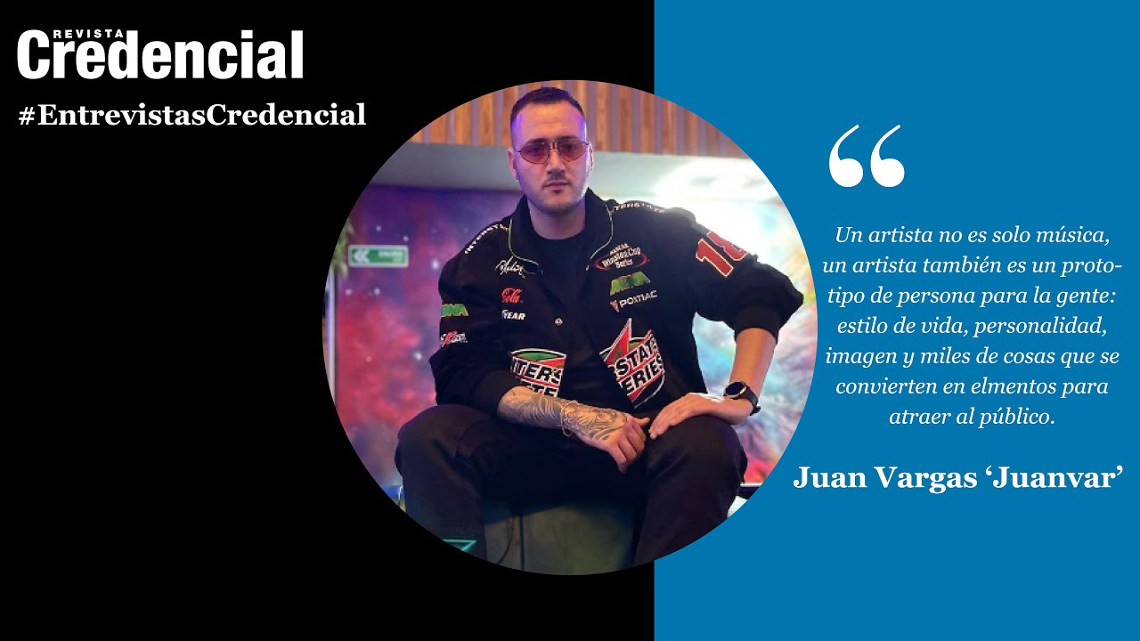 #EntrevistasCredencial con Juan Vargas 'Juanvar' - YouTube