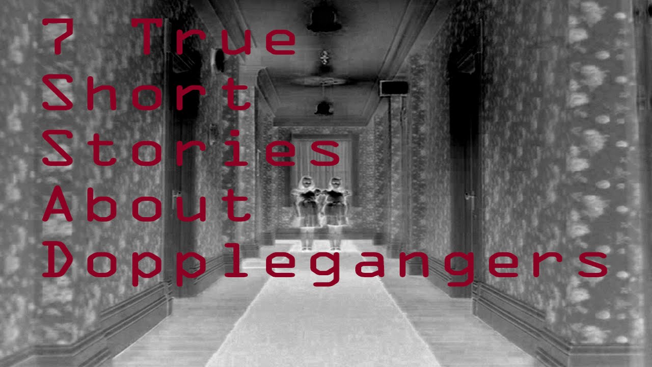 7 Scary TRUE Short Stories About Doppelgangers - YouTube