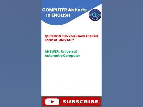 Do you know the full form of UNIVAC | #shorts | #computer - YouTube